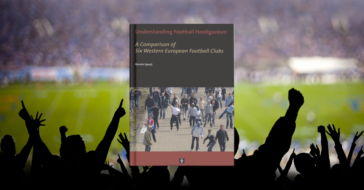 Understanding Football Hooliganism – Ramón Spaaij